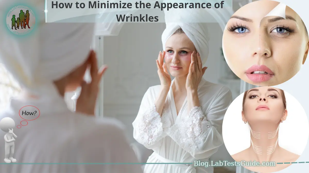 How to Minimize the Appearance of Wrinkles - Lab Tests Guide Blog