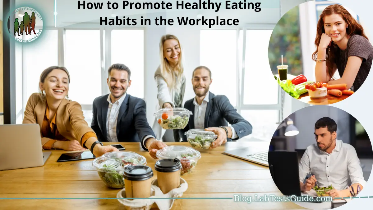 How to Promote Healthy Eating Habits in the Workplace - Lab Tests Guide ...